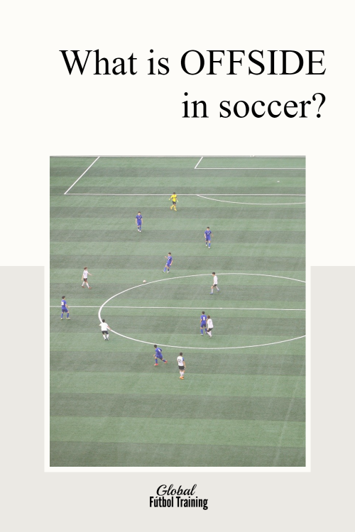 What is offside in soccer? [Rules and examples] - Global Futbol Training