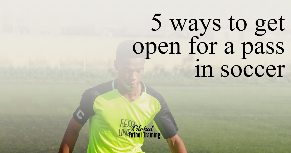 5 ways to get open for a pass in soccer - video