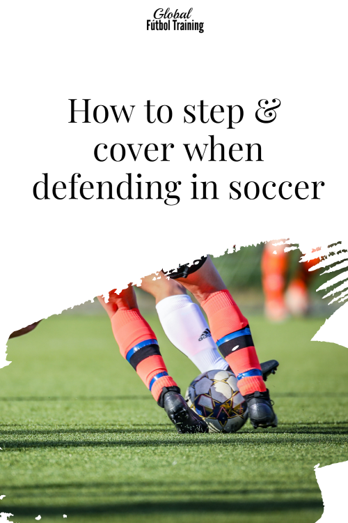 How to step and cover when defending in soccer - top ranked blog