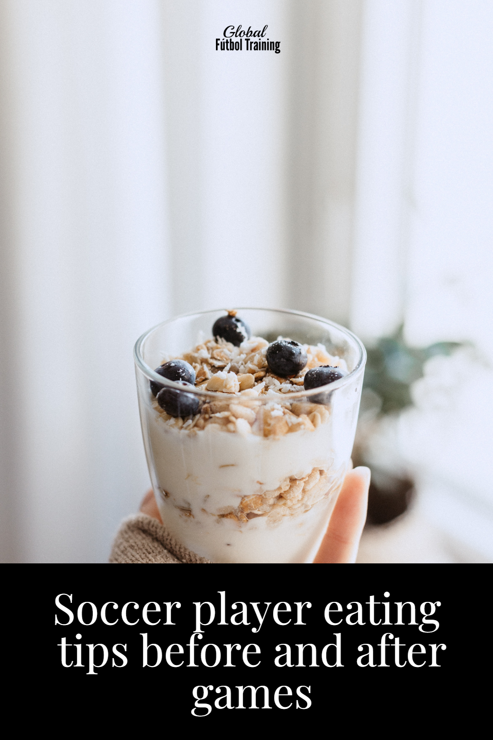 Soccer player eating tips before and after games - Global Futbol Training