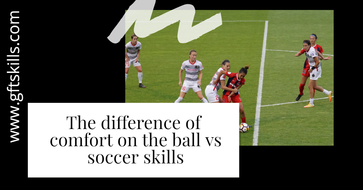 How to have comfort on the ball in soccer - Global Futbol Training