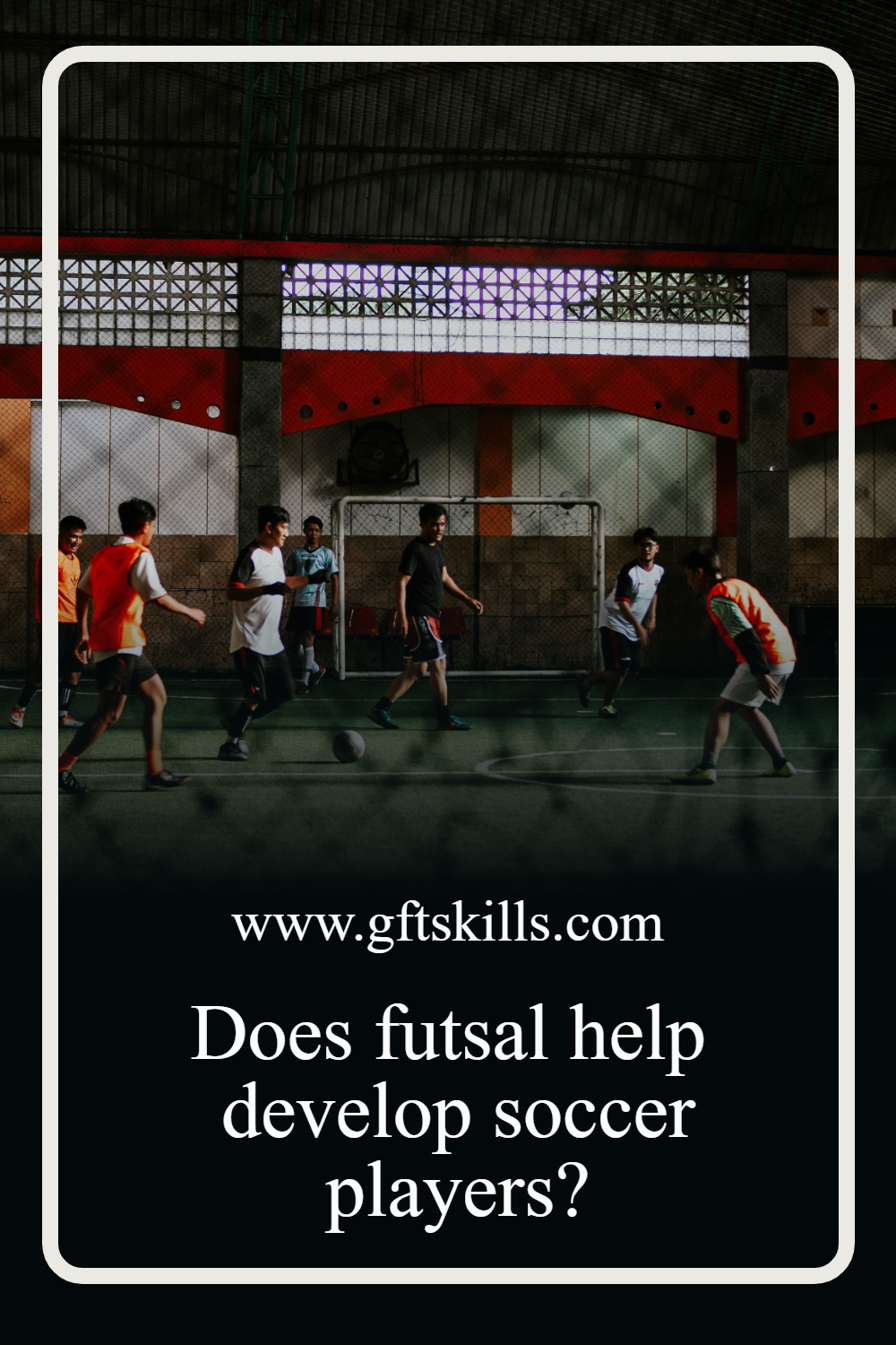 Futsal vs soccer [player development] - rules and benefits - video