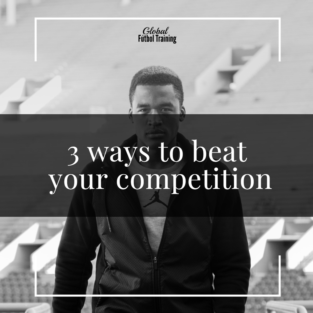 3 things your competition doesn't want you to know - soccer tips