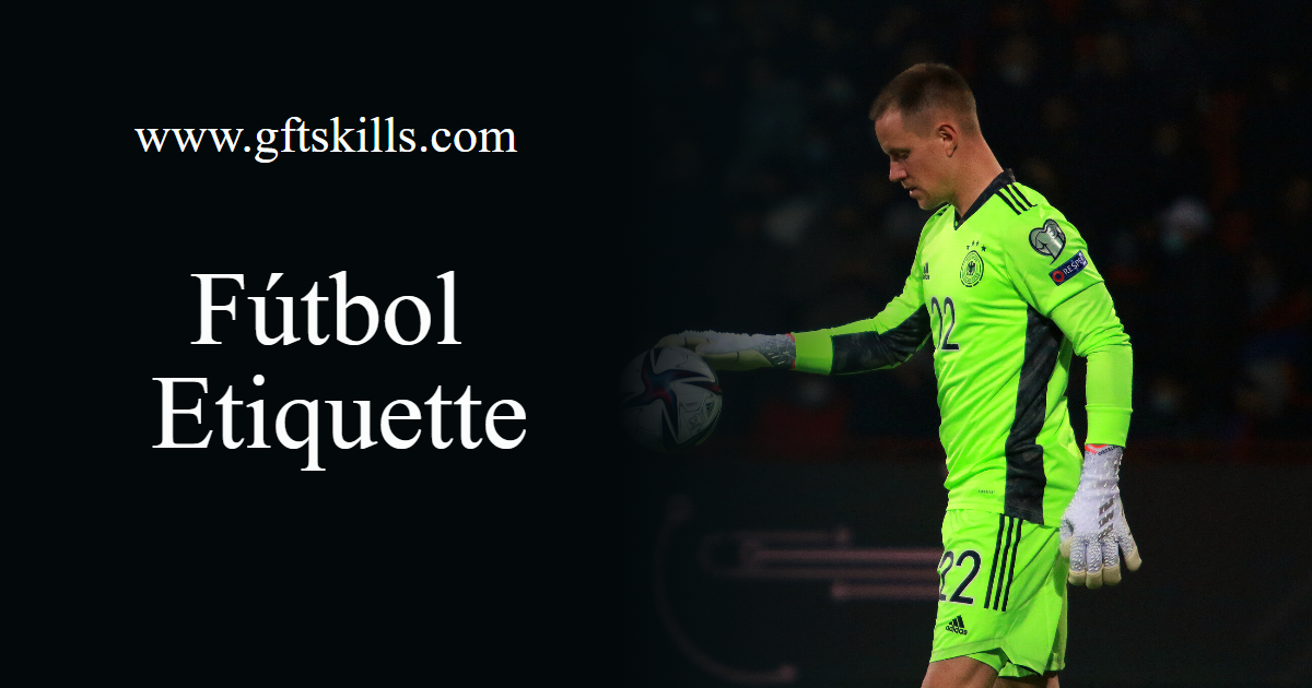 Soccer Etiquette 101 - Respect for self and others - Global Futbol Training