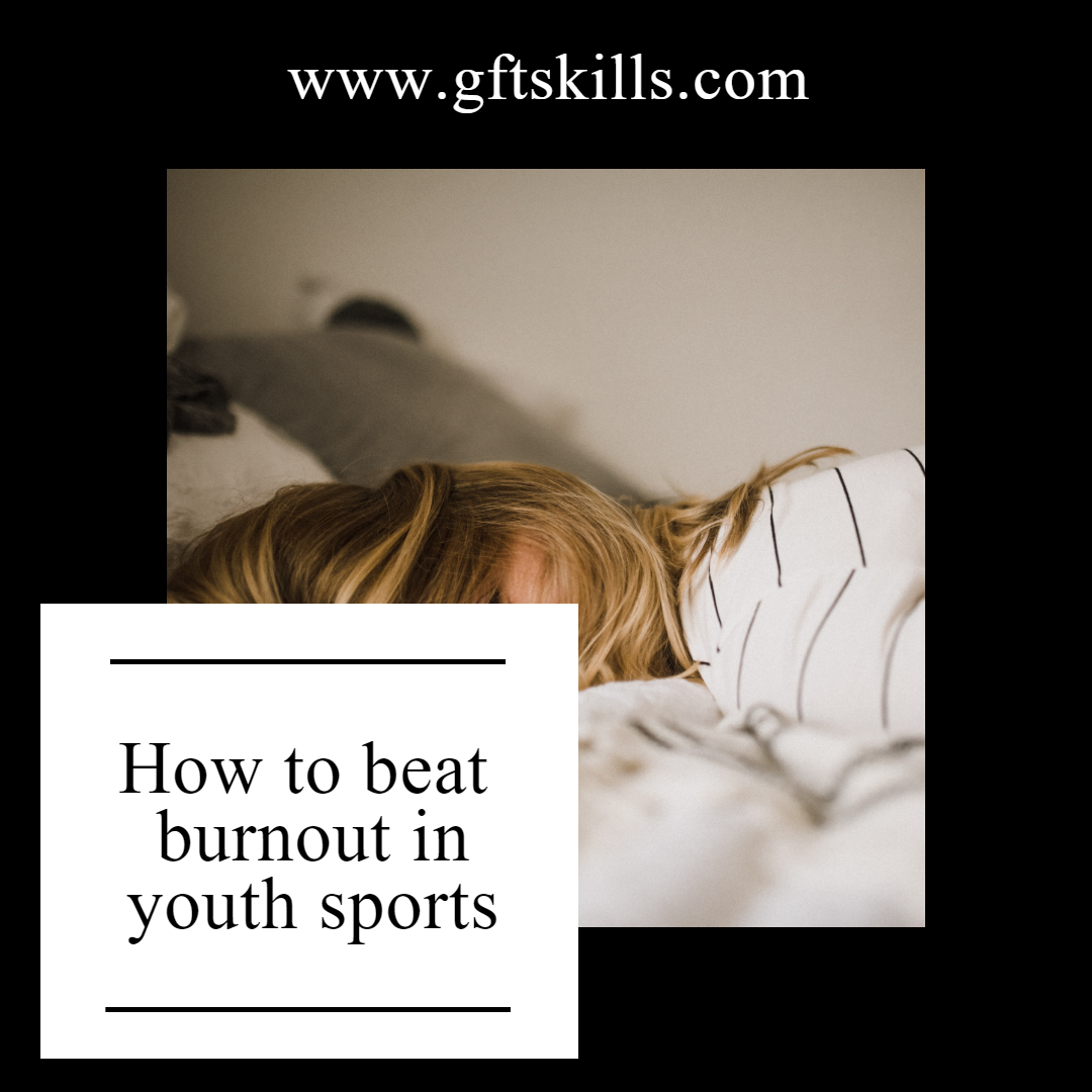 Burnout in youth sports and how to beat it - [8 things to know]